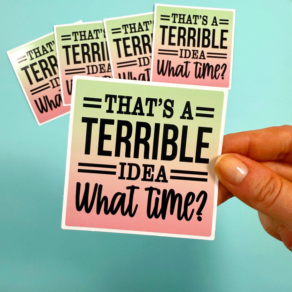 Terrible Idea Easy Peel Premium Vinyl Die Cut Sticker – Pretty Sheepy