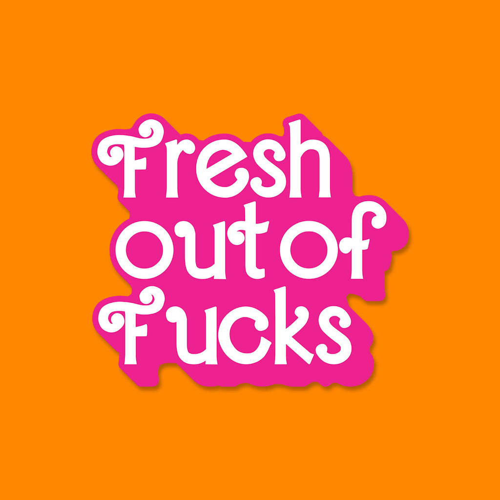 Fresh out of F*cks Sticker – Pretty Sheepy